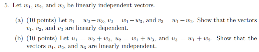 Solved 5. Let w1,w2, and w3 be linearly independent vectors. | Chegg.com