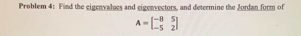 Solved Problem 4 Find The Eigenvalues And Eigenvectors And