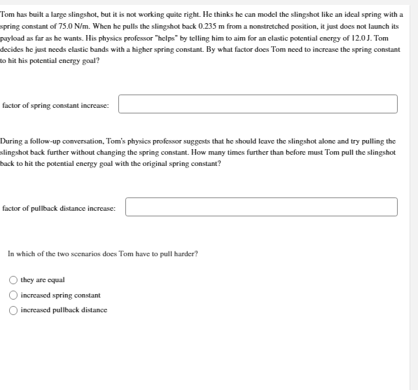 Solved Tom has built a large slingshot, but it is not | Chegg.com