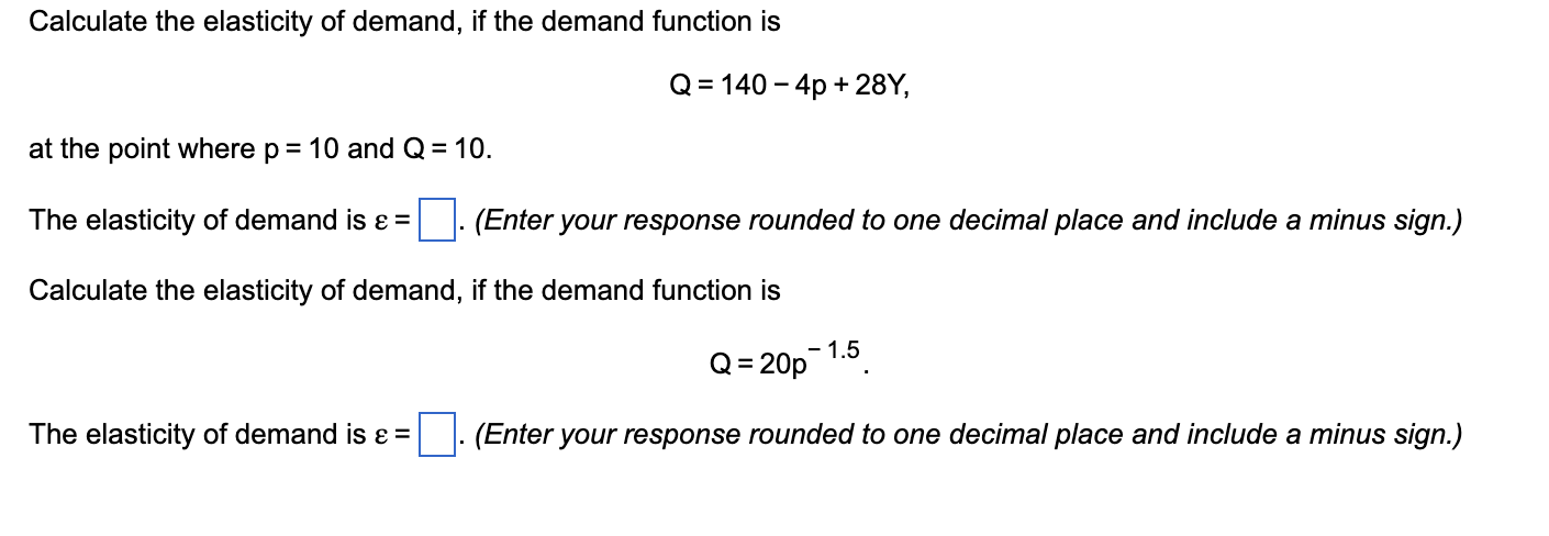 Solved Calculate the elasticity of demand, if the demand | Chegg.com