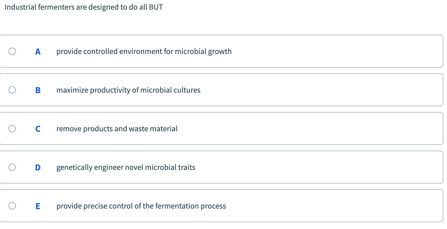 Solved Industrial fermenters are designed to do all BUT o A | Chegg.com