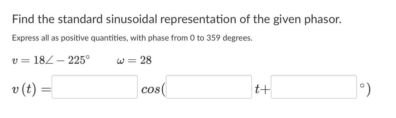 Solved Find the standard sinusoidal representation of the | Chegg.com