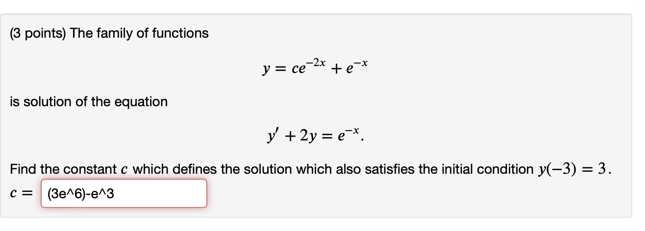 Solved ( 3 points) The family of functions y=ce−2x+e−x is | Chegg.com