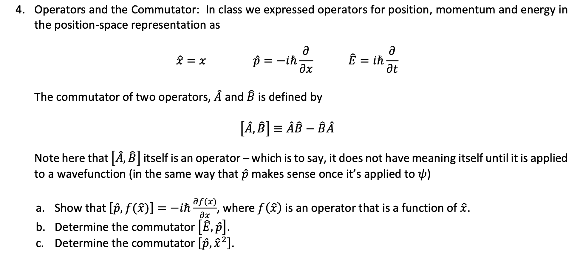 Solved 4. Operators and the Commutator: In class we | Chegg.com