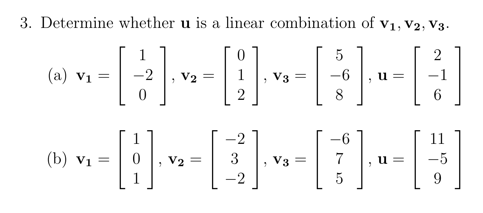 Solved 3. Determine whether u is a linear combination of V1, | Chegg.com