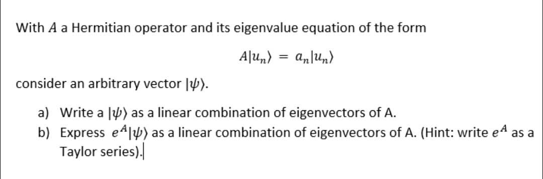Solved With A a Hermitian operator and its eigenvalue | Chegg.com
