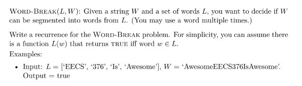 Solved Word-BrEAK (L,W) : Given a string W and a set of | Chegg.com
