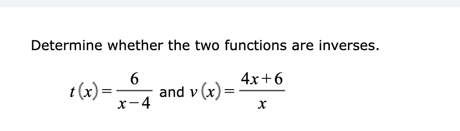 Solved Determine whether the two functions are inverses. | Chegg.com