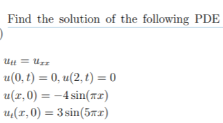 Solved Find the solution of the following PDE Utt = UI | Chegg.com