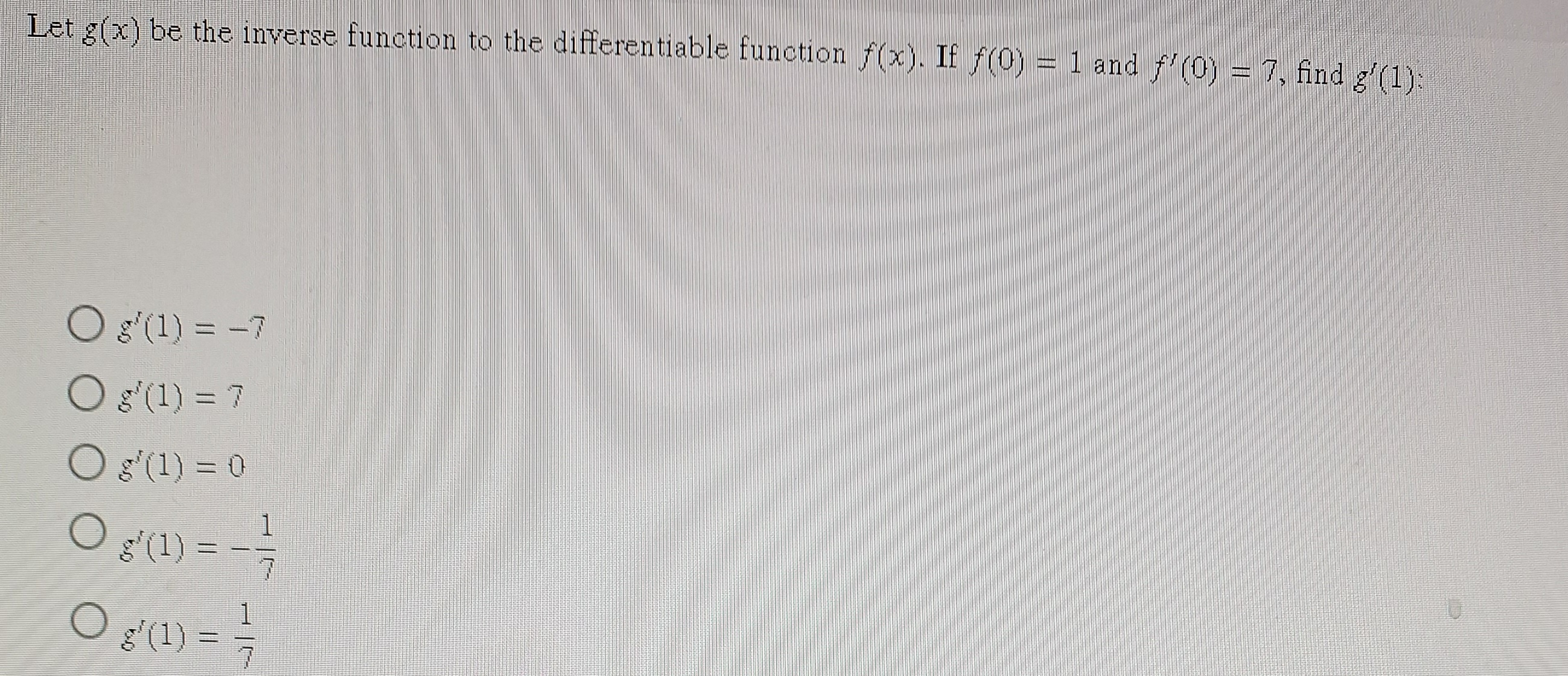 Solved Let g(x) be the inverse function to the | Chegg.com