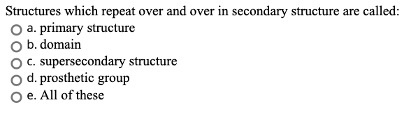 Solved Structures which repeat over and over in secondary | Chegg.com