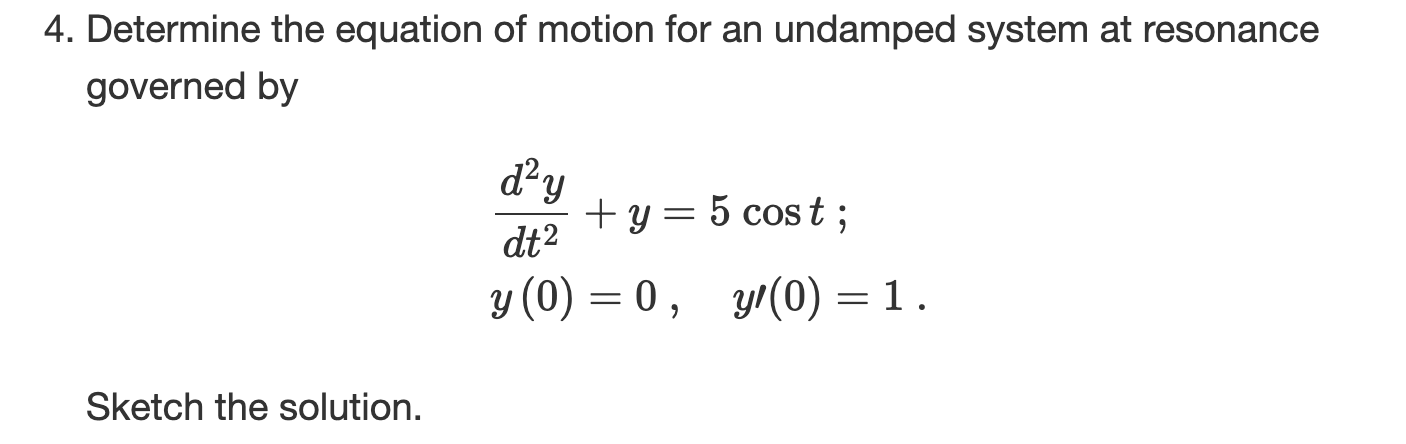 Solved 4. Determine the equation of motion for an undamped | Chegg.com