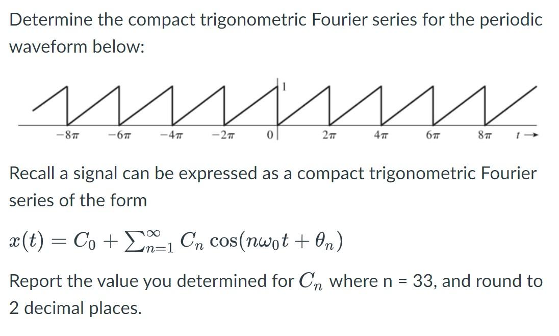 Solved Determine the compact trigonometric Fourier series | Chegg.com