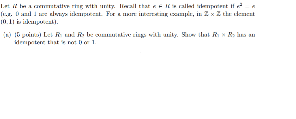 Solved Let R be a commutative ring with unity. Recall that e | Chegg.com