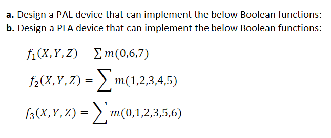 Solved a. Design a PAL device that can implement the below | Chegg.com