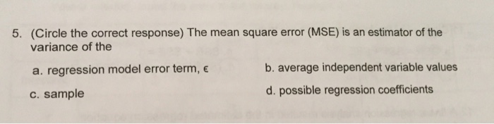 Solved The mean square error (MSE) is an estimator of the | Chegg.com