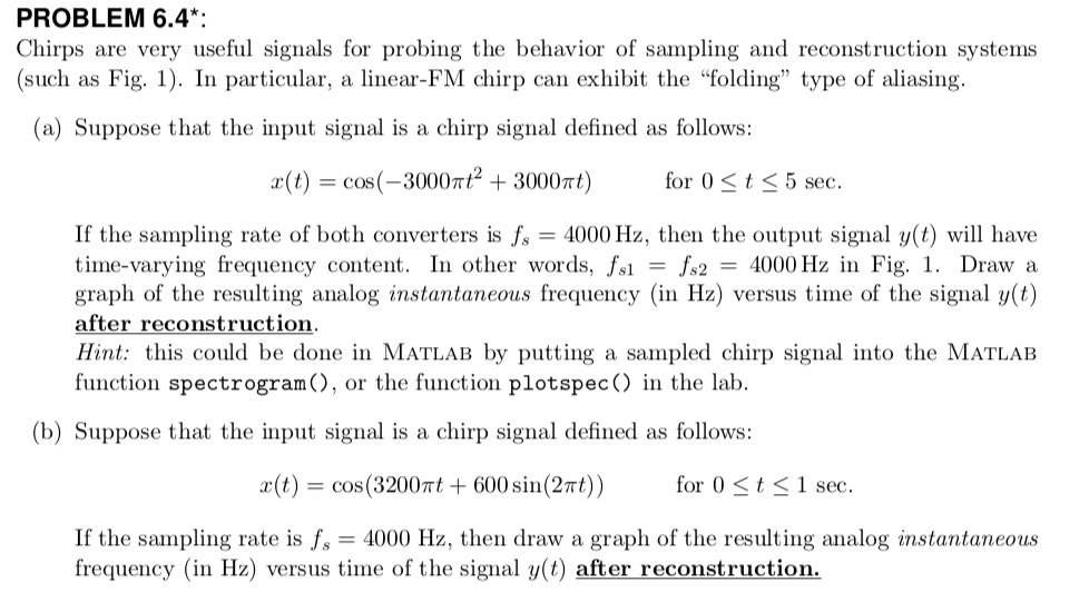 Solved PROBLEM 6.4*: Chirps are very useful signals for | Chegg.com