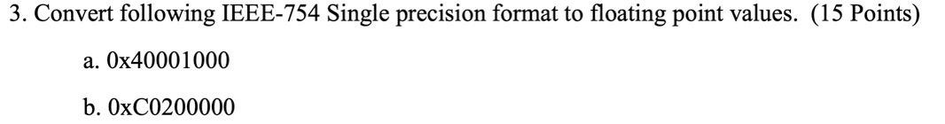 Solved 3. Convert following IEEE-754 Single precision format | Chegg.com