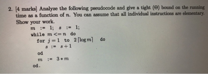 Solved 2. [4 marks] Analyze the following pseudocode and | Chegg.com