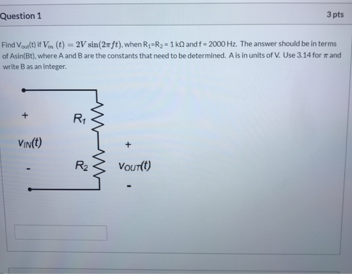 Solved 3 pts Question 1 Find Vout(t) if Vin (t) = 2V | Chegg.com