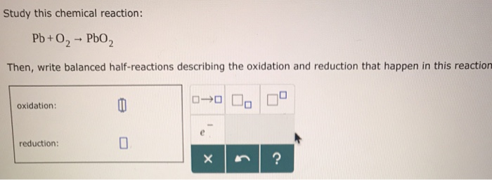 Solved Study this chemical reaction: Pb+O2-Pbo2 Then, write | Chegg.com