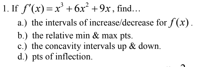 Solved 1. If f′(x)=x3+6x2+9x, find... a.) the intervals of | Chegg.com