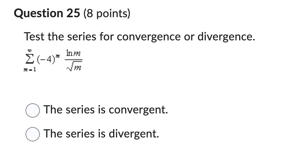 Solved Test the series for convergence or divergence. | Chegg.com