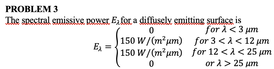 Solved PROBLEM 3The spectral emissive power Eλ ﻿for a | Chegg.com