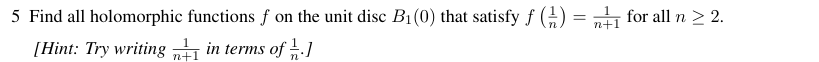 Solved 5 Find all holomorphic functions f on the unit disc | Chegg.com