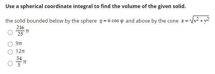 Solved Use a spherical coordinate integral to find the | Chegg.com
