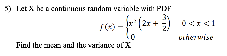 Solved 5) Let X be a continuous random variable with PDF | Chegg.com