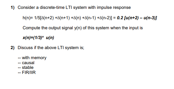 Solved 1) Consider a discrete-time LTI system with impulse | Chegg.com
