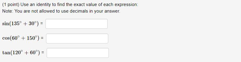Solved (1 point) Use a sum or difference identity to find | Chegg.com