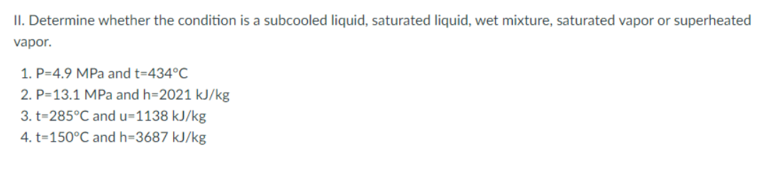 Solved II. Determine whether the condition is a subcooled | Chegg.com