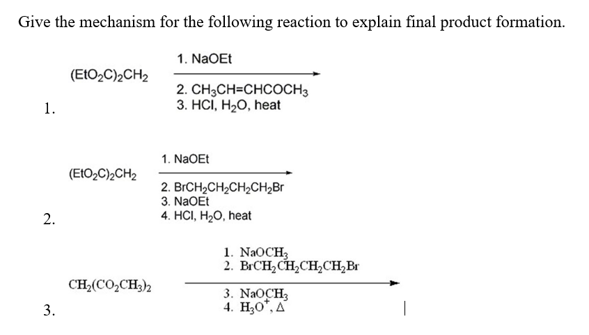 Give the mechanism for the following reaction to | Chegg.com