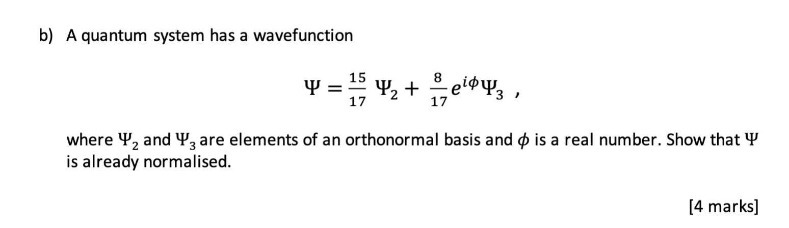 Solved b) A quantum system has a wavefunction | Chegg.com
