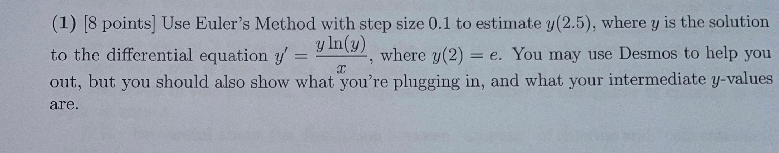 Solved (1) [8 points] Use Euler's Method with step size 0.1 | Chegg.com