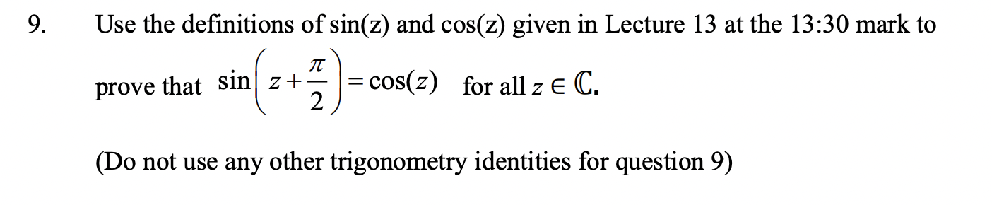Solved Use the definitions of sin(z) and cos(z) given in | Chegg.com