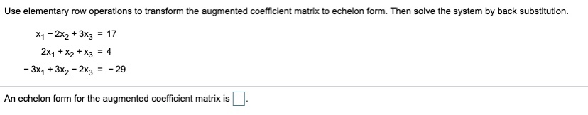 Solved Use elementary row operations to transform the | Chegg.com