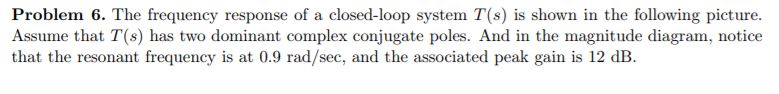 Solved Problem 6. The frequency response of a closed-loop | Chegg.com