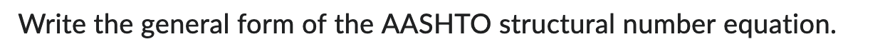 Solved Write the general form of the AASHTO structural | Chegg.com