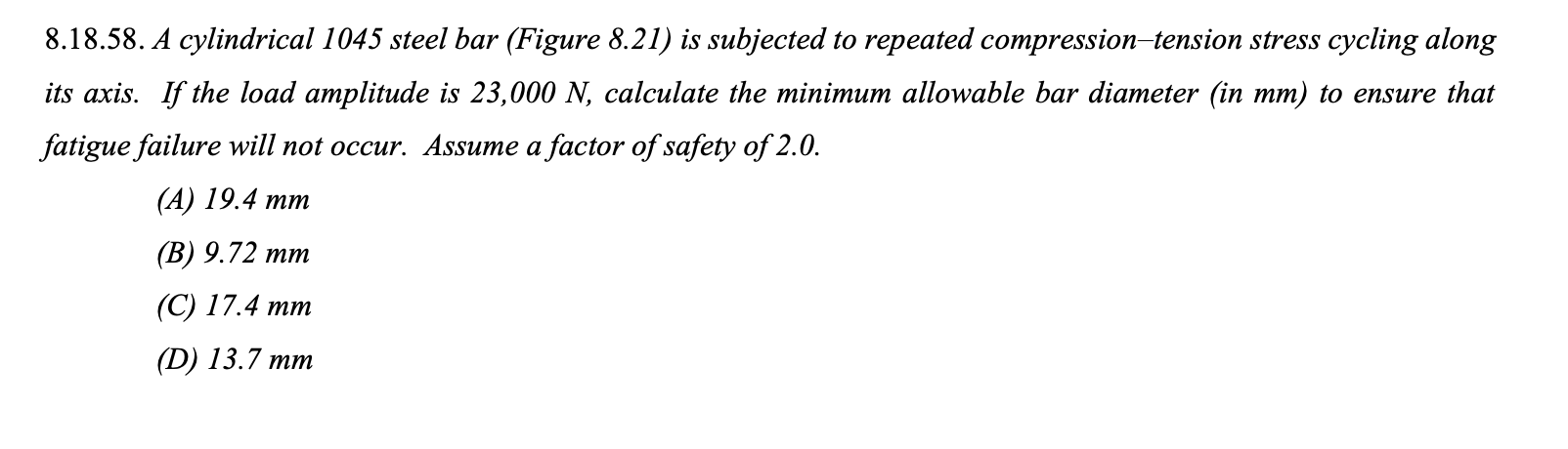 Solved 8.18.58. ﻿A cylindrical 1045 ﻿steel bar (Figure 8.21) | Chegg.com
