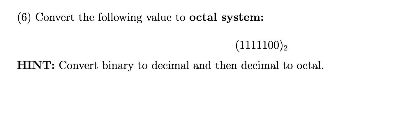 Solved (6) Convert the following value to octal system: | Chegg.com