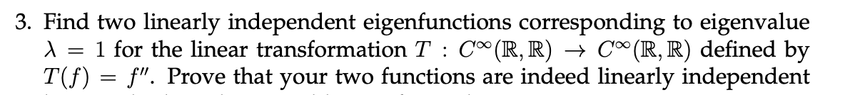 Solved 3. Find two linearly independent eigenfunctions | Chegg.com