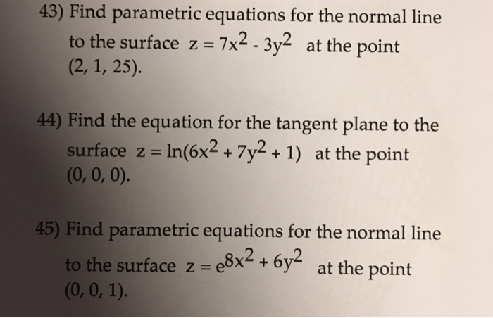 Solved Find Parametric Equations For The Normal Line To The