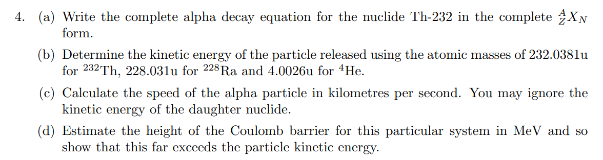 Solved 4. (a) Write the complete alpha decay equation for | Chegg.com
