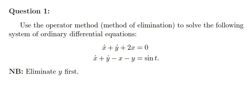 Solved Question 1: Use the operator method (method of | Chegg.com