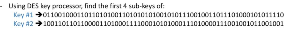 Solved Using DES key processor, find the first 4 sub-keys | Chegg.com