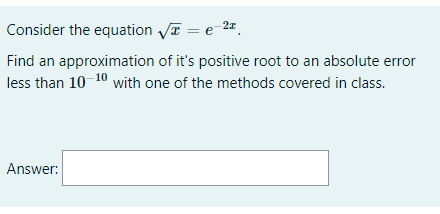Consider the equation x=e−2x. Find an approximation | Chegg.com