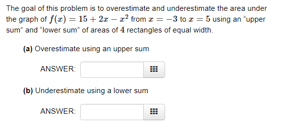 Solved The goal of this problem is to overestimate and | Chegg.com